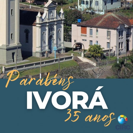 Aniversário de Ivorá | Notícias | Mídias | CIRC | Consórcio ...